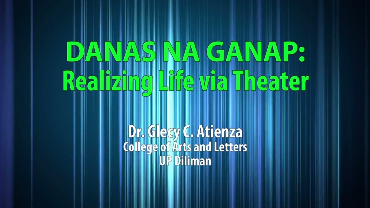 UP TALKS | Danas na Ganap: Realizing Life Via Theater | TVUP