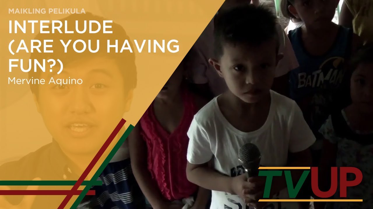 MAIKLING PELIKULA | Interlude (Are You Having Fun) | TVUP